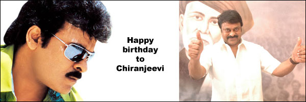 Happy Birthday to Chiranjeevi - Telugu cinema news