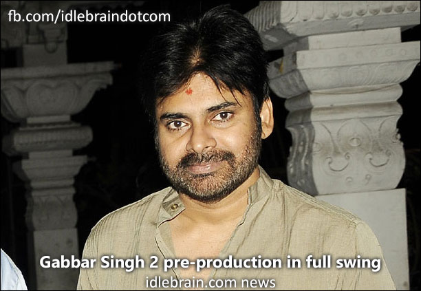 Gabbar Singh 2 pre-production in full swing - Telugu cinema news ...