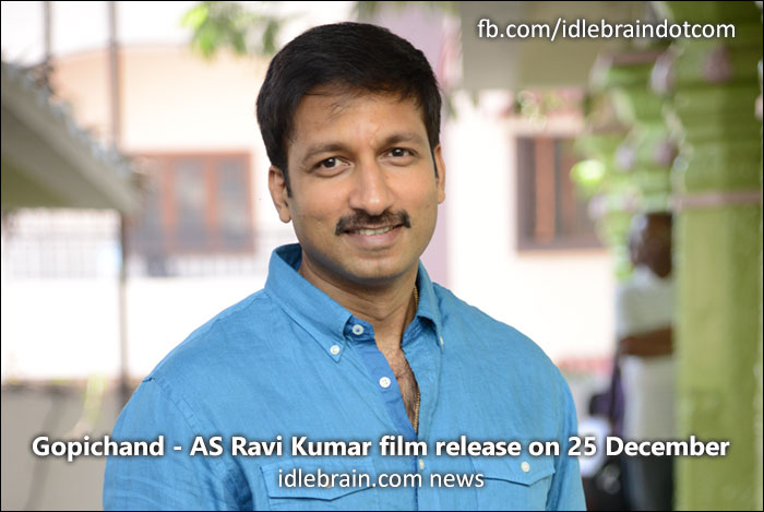Gopichand - AS Ravi Kumar film release on 25 December - Telugu cinema news