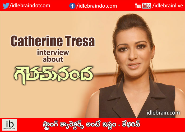 Catherine Tresa interview (Telugu) about Gautham Nanda - idlebrain.com news