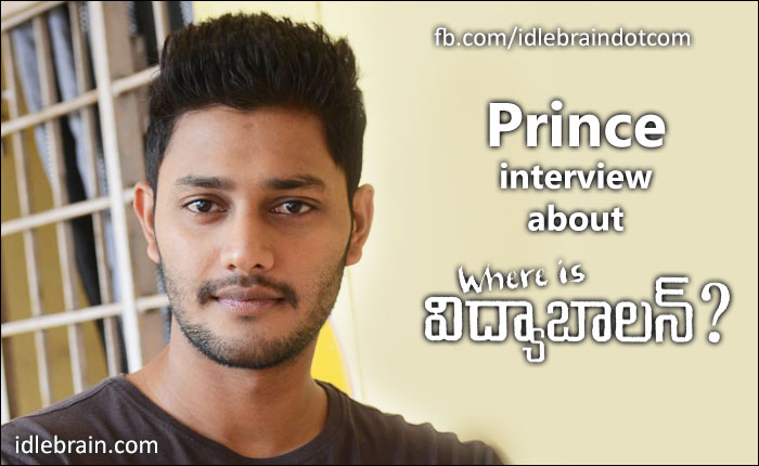 Prince interview about Where is Vidyabalan - Telugu cinema news