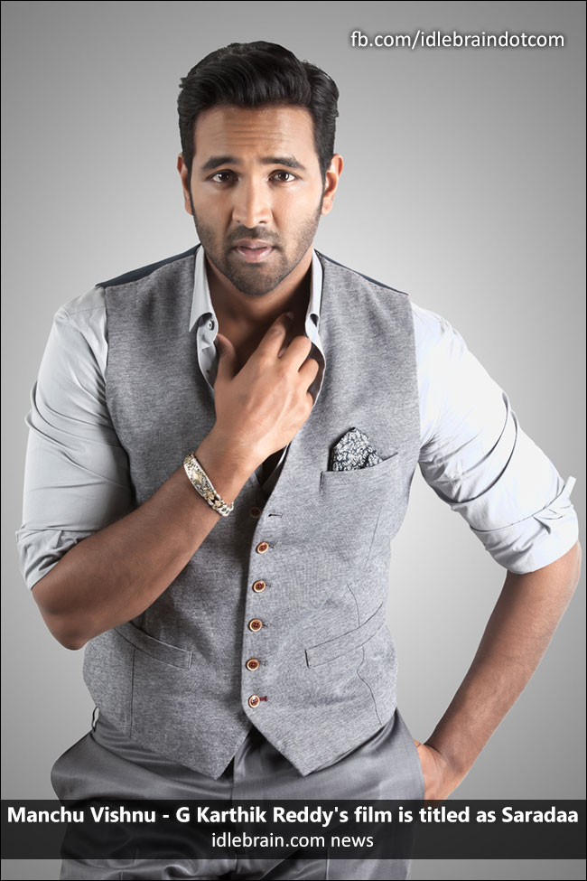 Manchu Vishnu - G Karthik Reddy's film is titled as Saradaa - Telugu cinema news