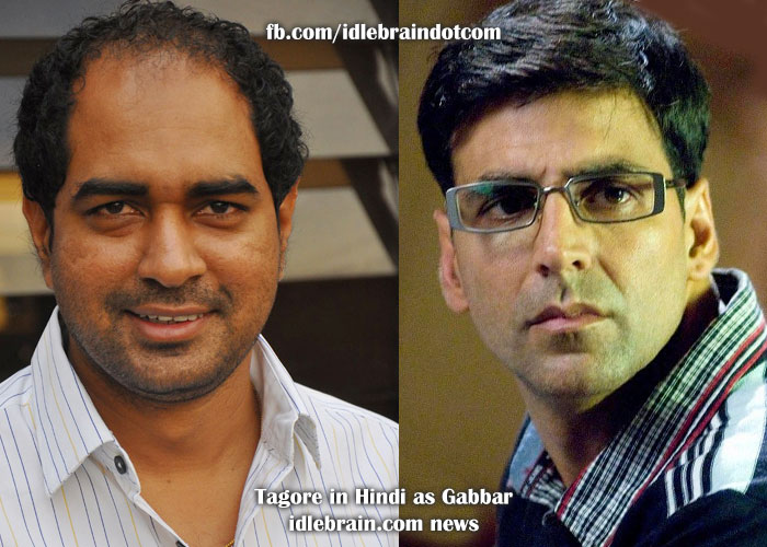 Tagore in Hindi as Gabbar - Telugu cinema news